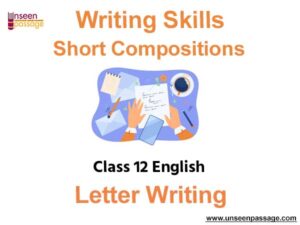 Writing Skills Short Compositions Letter Writing for Class 12 English